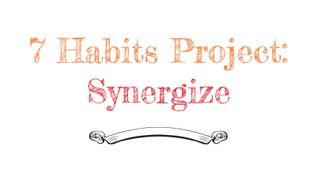 7 Habits Project: Synergize at emaze Presentation