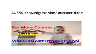 AC 554 Knowledge is divine snaptutorial.com at emaze Presentation