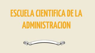 ESCUELA CIENTIFICA DE LA ADMINISTRACION. ADRIANA MESA Y JOVANNI MEJIA ...