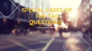 SPECIAL CASES OF THE TAG QUESTIONS at emaze Presentation