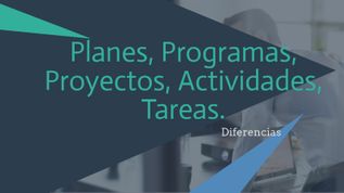 Diferencia entre: Plan, Programa, Proyecto, Actividad, Tarea. at emaze Presentation