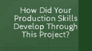 How Did Your Production Skills Develop Through This at emaze Presentation