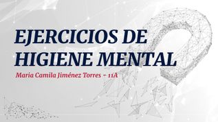 EJERCICIOS DE HIGIENE MENTAL at emaze Presentation