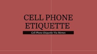 Cell Phone ETIQUETTE at emaze Presentation