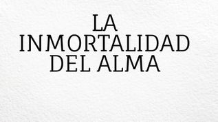 LA INMORTALIDAD DEL ALMA at emaze Presentation