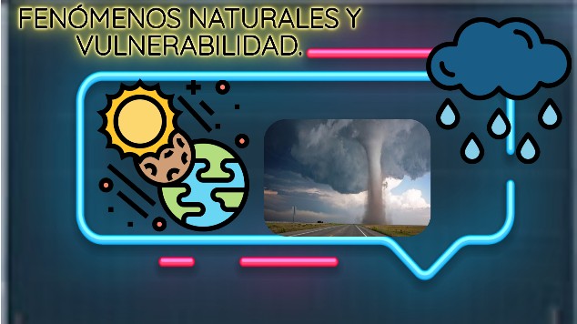 Fenómenos naturales y vulnerabilidad. at emaze Presentation