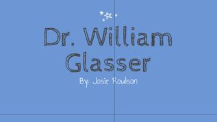 Dr. William Glasser at emaze Presentation