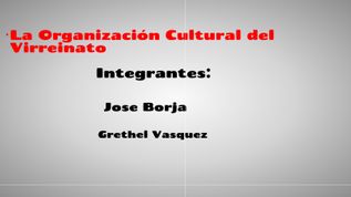 La Organizacion Cultural del Virreinato at emaze Presentation