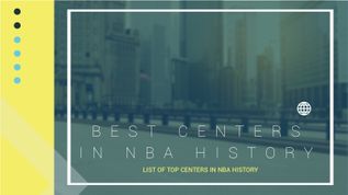 BEST CENTERS IN NBA HISTORY at emaze Presentation