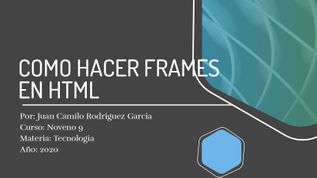 COMO HACER FRAMES EN HTML at emaze Presentation