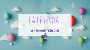 LA LEYENDA BY EYLEEN at emaze Presentation