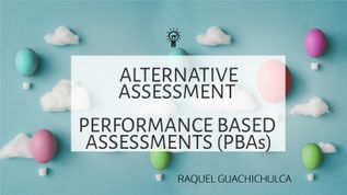 ALTERNATIVE ASSESSMENT PERFORMANCE BASED ASSESSMENT at emaze Presentation