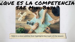 ¿QUE ES LA COMPETENCIA SAE Mini Baja? on emaze