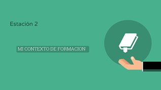 Estacion 2 MI CONTEXTO DE FORMACIÓN at emaze Presentation