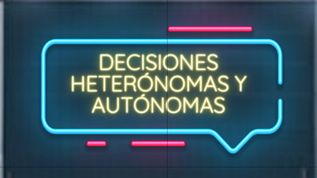 DECISIONES HETERÓNOMAS Y AUTÓNOMAS at emaze Presentation