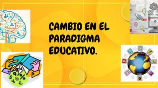Cambio en el paradigma educativo at emaze Presentation