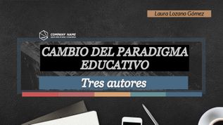 Tres autores relevantes respecto al cambio del paradigma educativo. at ...