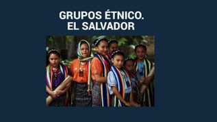 GRUPO ETNICO EL SALVADOR at emaze Presentation