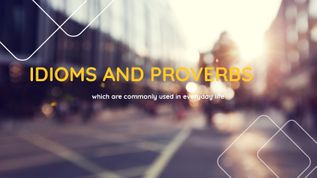 IDIOMS,PROVERBS AND PHRASES at emaze Presentation