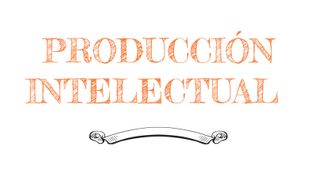 PRODUCCIÓN INTELECTUAL at emaze Presentation