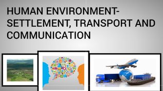 Human environment-settlement, Transport and communication at emaze Presentation