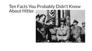 Ten Facts You Probably Didn't Know About Hitler. at emaze Presentation