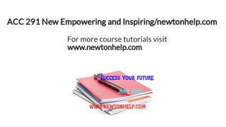 ACC 291 New Empowering and Inspiringnewtonhelp.com at emaze Presentation
