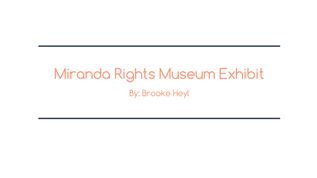 Miranda Rights Museum Exhibit at emaze Presentation
