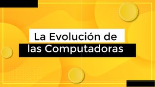 La Evolución de las Computadoras at emaze Presentation