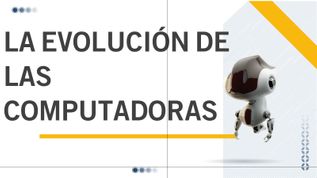 LA EVOLUCIÓN DE LAS COMPUTADORAS at emaze Presentation