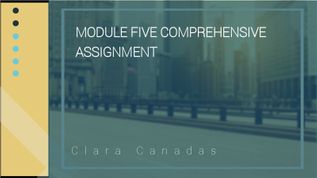 MODULE FIVE COMPREHENSIVE ASSIGNMENT at emaze Presentation
