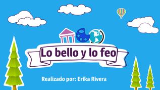 Lo bello y lo feo at emaze Presentation