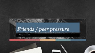 Friends peer pressure at emaze Presentation