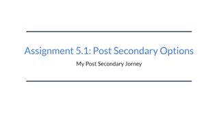 Assignment 5.1: Post Secondary Options at emaze Presentation