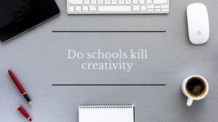 Do schools kill creativity at emaze Presentation