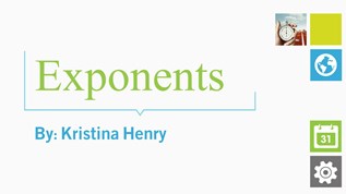 Exponents - Kristina Henry at emaze Presentation