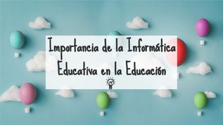 Importancia de la Informática Educativa en la Educación at emaze ...