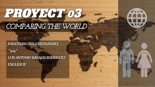 PROYECT 3 COMPARING THE WORLD at emaze Presentation