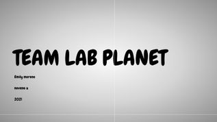 Team lab planet at emaze Presentation
