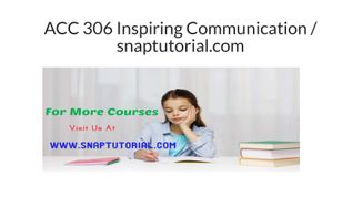 ACC 306 Inspiring Communication snaptutorial.com at emaze Presentation