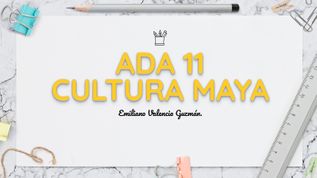 ADA 11 CULTURA MAYA at emaze Presentation