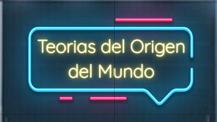 Teorias del Origen del Mundo at emaze Presentation