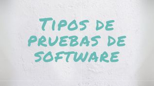 Tipos de pruebas de software at emaze Presentation