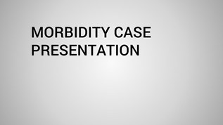 MORBIDITY CASE PRESENTATION.pptx at emaze Presentation