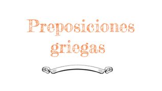 Preposiciones griegas at emaze Presentation