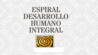 ESPIRAL DESARROLLO HUMANO INTEGRAL at emaze Presentation
