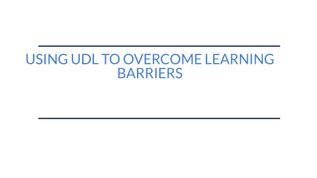 USING UDL TO OVERCOME LEARNING BARRIERS at emaze Presentation