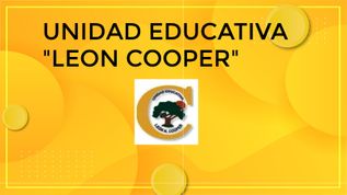 UNIDAD EDUCATIVA "LEON COOPER" at emaze Presentation