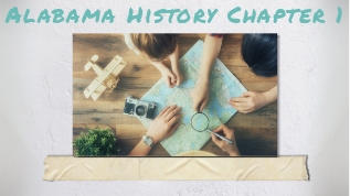 Alabama History Chapter 1 at emaze Presentation