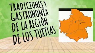 TRADICIONES Y GASTRONOMÍA DE LA REGIÓN DE LOS TUXTLAS at emaze Presentation